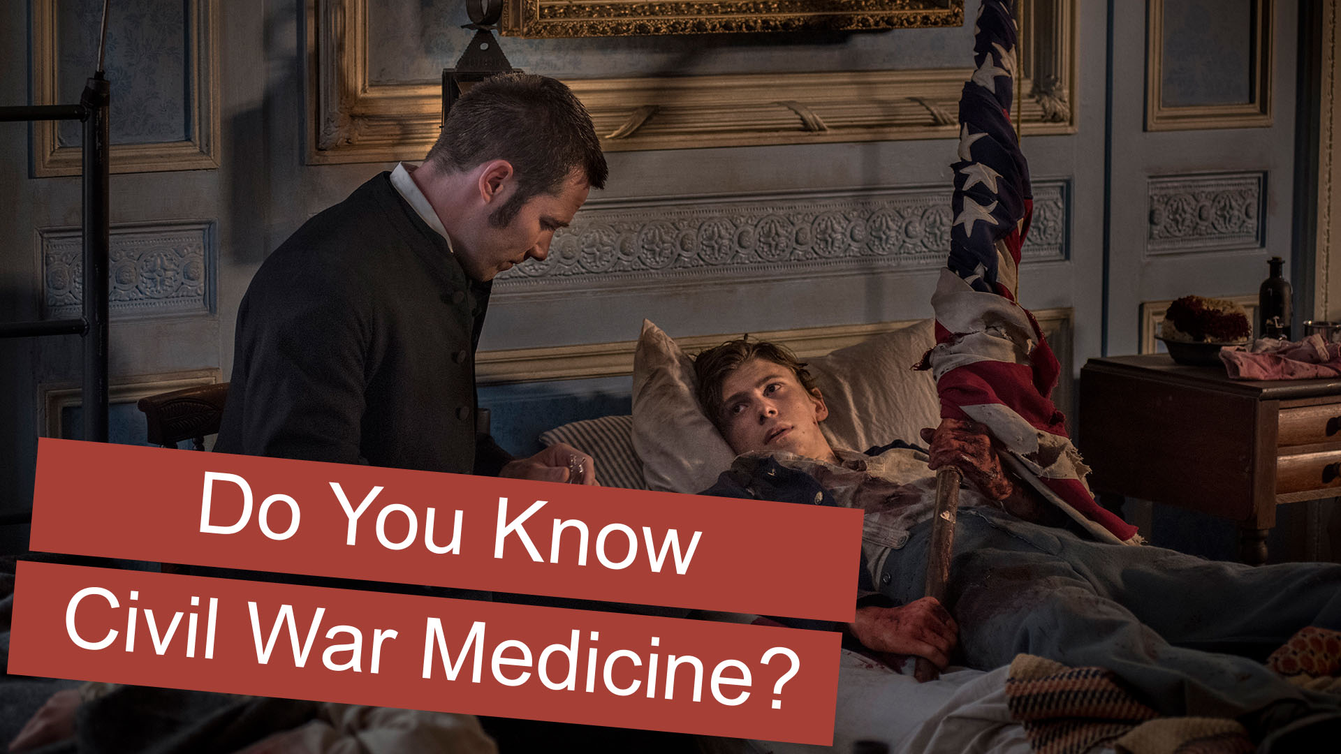 QUIZ: Civil War Medicine | Extras | Mercy Street | PBS